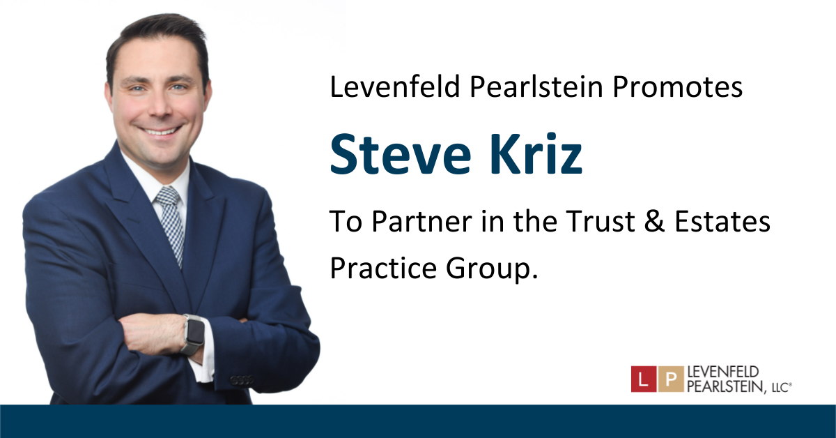 LP Promotes Steve Kriz to Partner in Trust & Estates Practice Group | LP