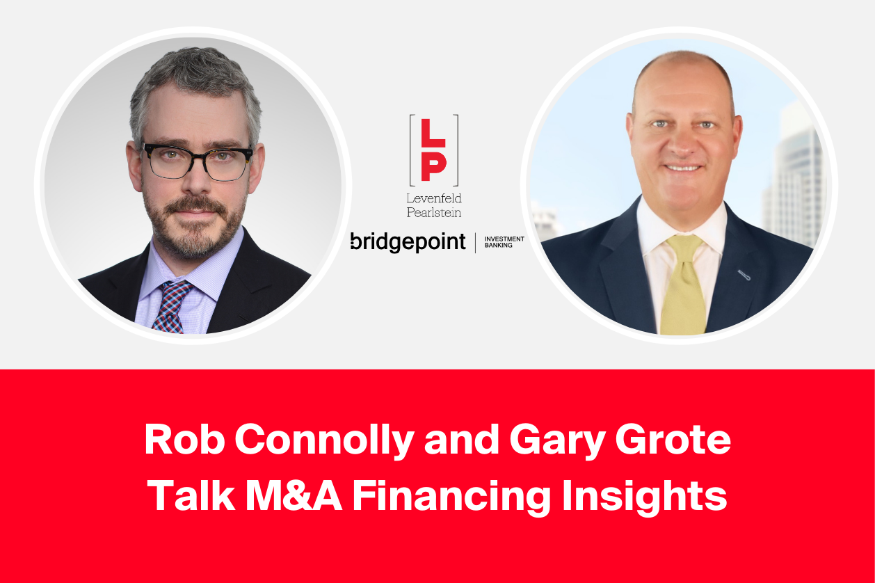 M&A Insights and Outlooks Regarding Financing: A Conversation with Gary Grote of Bridgepoint ...