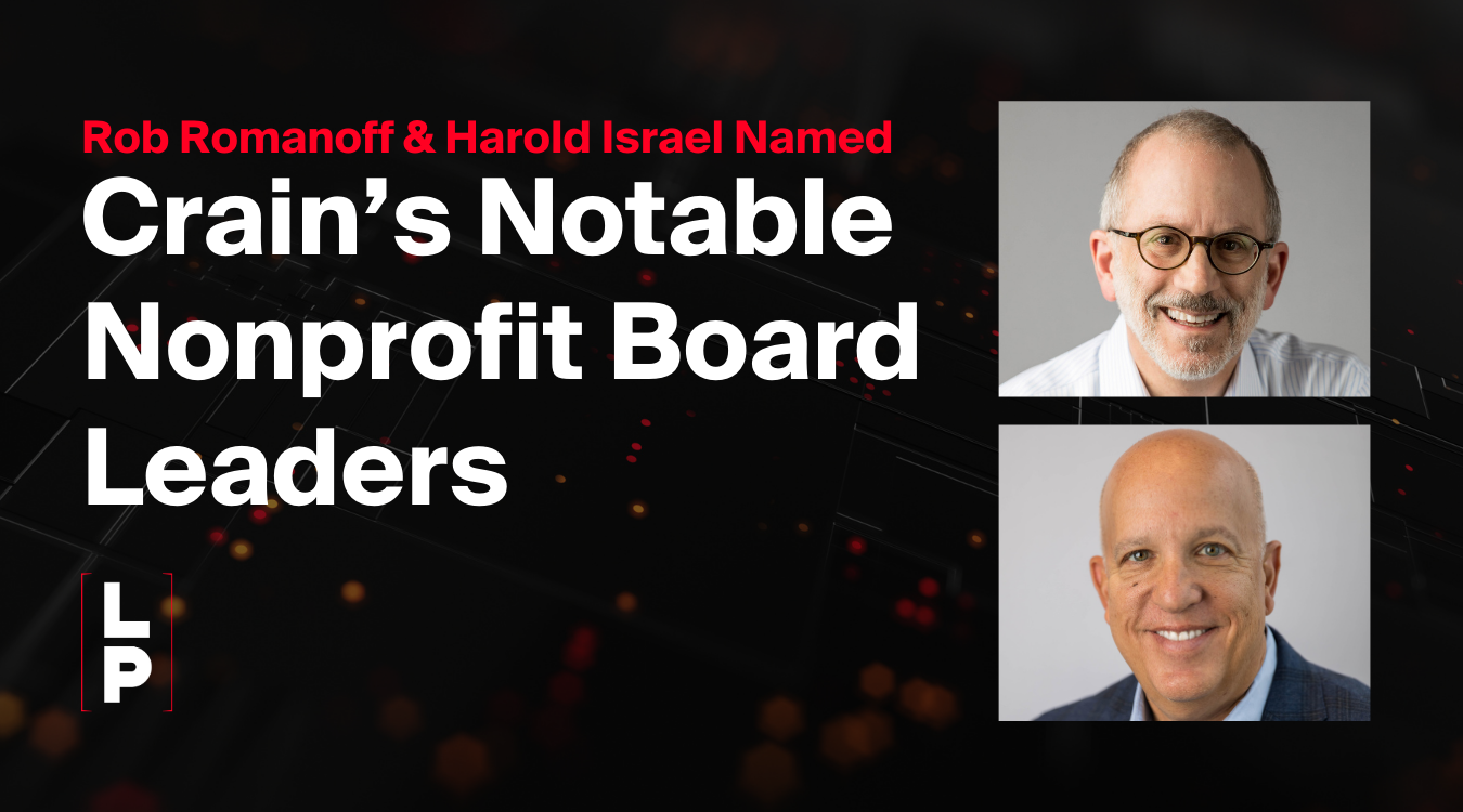 Crain’s Chicago Business Recognizes Harold Israel and Robert Romanoff as 2024 Notable Nonprofit ...